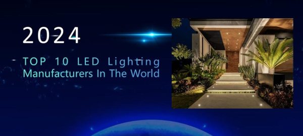 Top 10 LED Lighting Manufacturers in the World 2023/2024 - LED Lighting ...